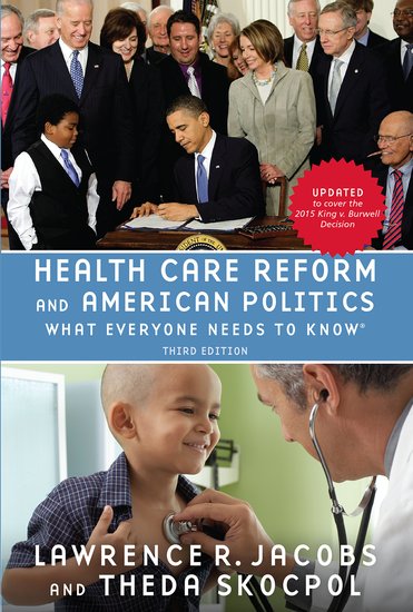 What Everyone Needs to Know® - Health Care Reform and American Politics ...