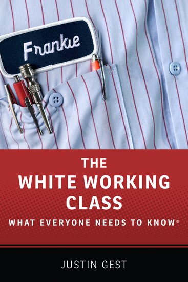 What Everyone Needs to Know® - The White Working Class (Politics) by ...