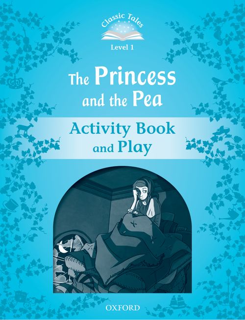 Classic Tales 2nd Edition - Princess And the Pea, The: Activity Book ...