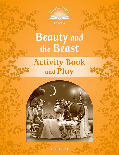 Classic Tales 2nd Edition - Beauty And The Beast Activity Book & Play ...
