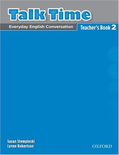 Talk Time - Teacher's Book (Level 2) by Stempleski, Susan; Robertson ...
