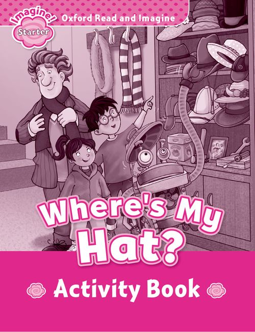 Oxford Read and Imagine - Starter - Where's my Hat Activity Book ...
