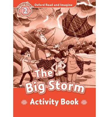 Oxford Read and Imagine - Level 2 (450 Headwords) - The Big Storm ...