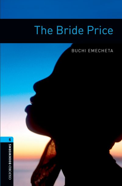 Oxford Bookworms Library : Third Edition, Stage 5 - The Bride Price ...