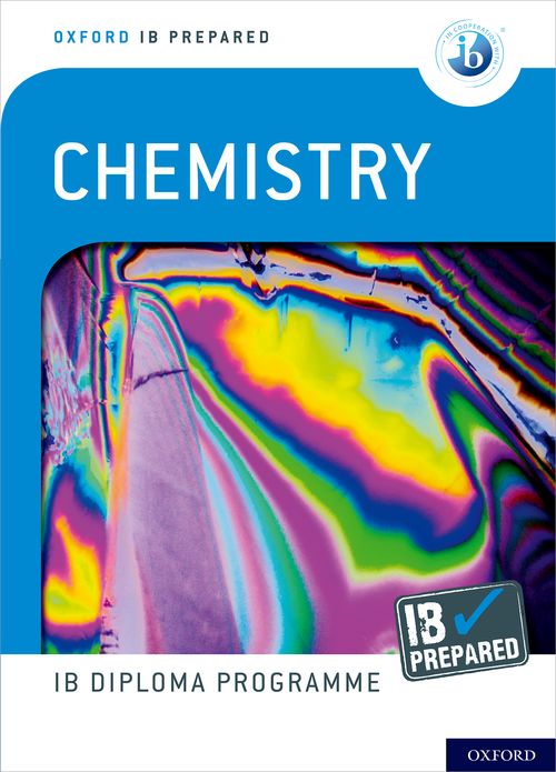 Oxford IB Diploma Programme: IB Prepared - Chemistry (2019 Version) by ...
