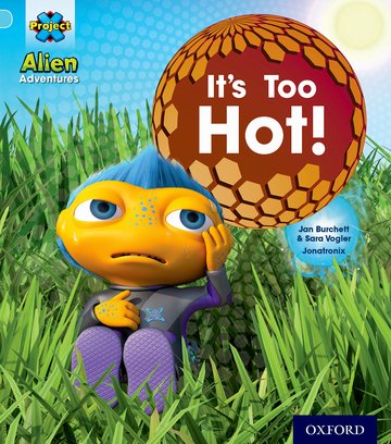 Project X: Alien Adventures - It’s Too Hot! (Blue) by Various on ...