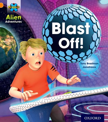 Project X: Alien Adventures - Blast Off (Orange) by Various on ELTBOOKS ...
