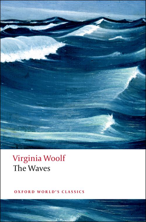 Oxford World's Classics - The Waves (British and Irish Literature) by ...