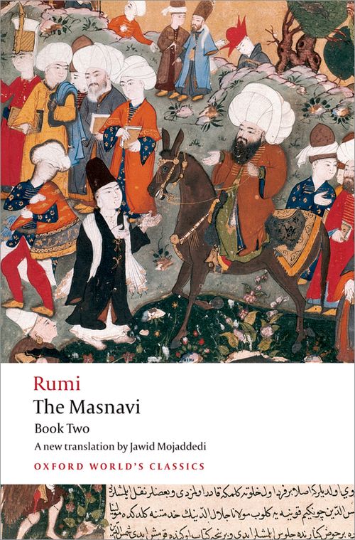 Oxford World's Classics - The Masnavi: Bk. 2 (Religion and Belief) by ...