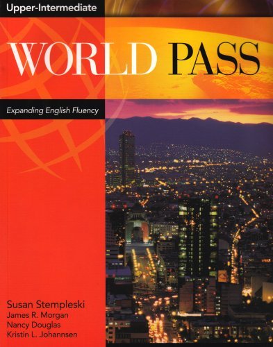 World Pass- Expanding English Fluency - Text (Upper-intermediate) by Susan Stempleski, Nancy ...