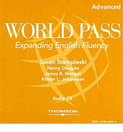 World Pass- Expanding English Fluency - Audio CD (Advanced) by Susan Stempleski, Nancy Douglas ...