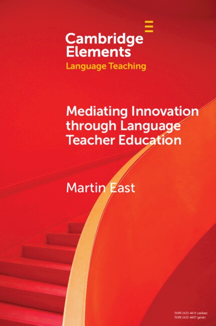 Cambridge Elements in Language Teaching - Mediating Innovation through ...