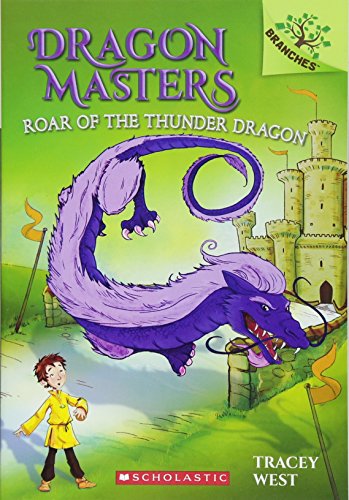 Scholastic’s Branches: Dragon Masters - #8: Roar Of The Thunder Dragon ...