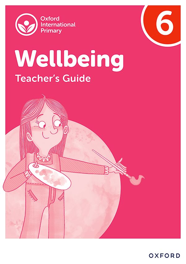 Oxford International Wellbeing - Teacher's Guide (Level 6 (Primary)) by ...