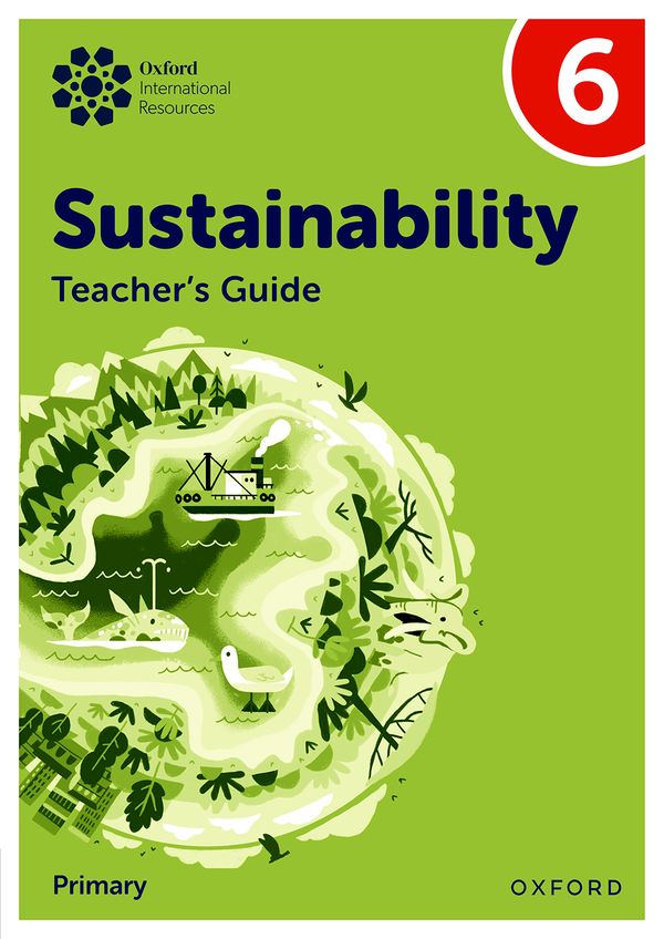 Oxford International Sustainability - Teacher's Guide (Primary (Year 6 ...