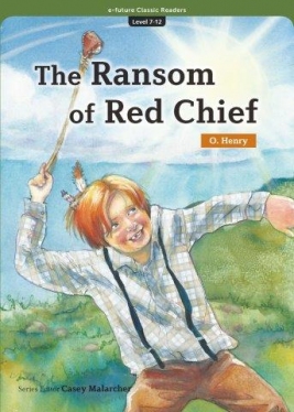 e-future Classic Readers - The Ransom of Red Chief (7-12) (レベル 7) by e ...